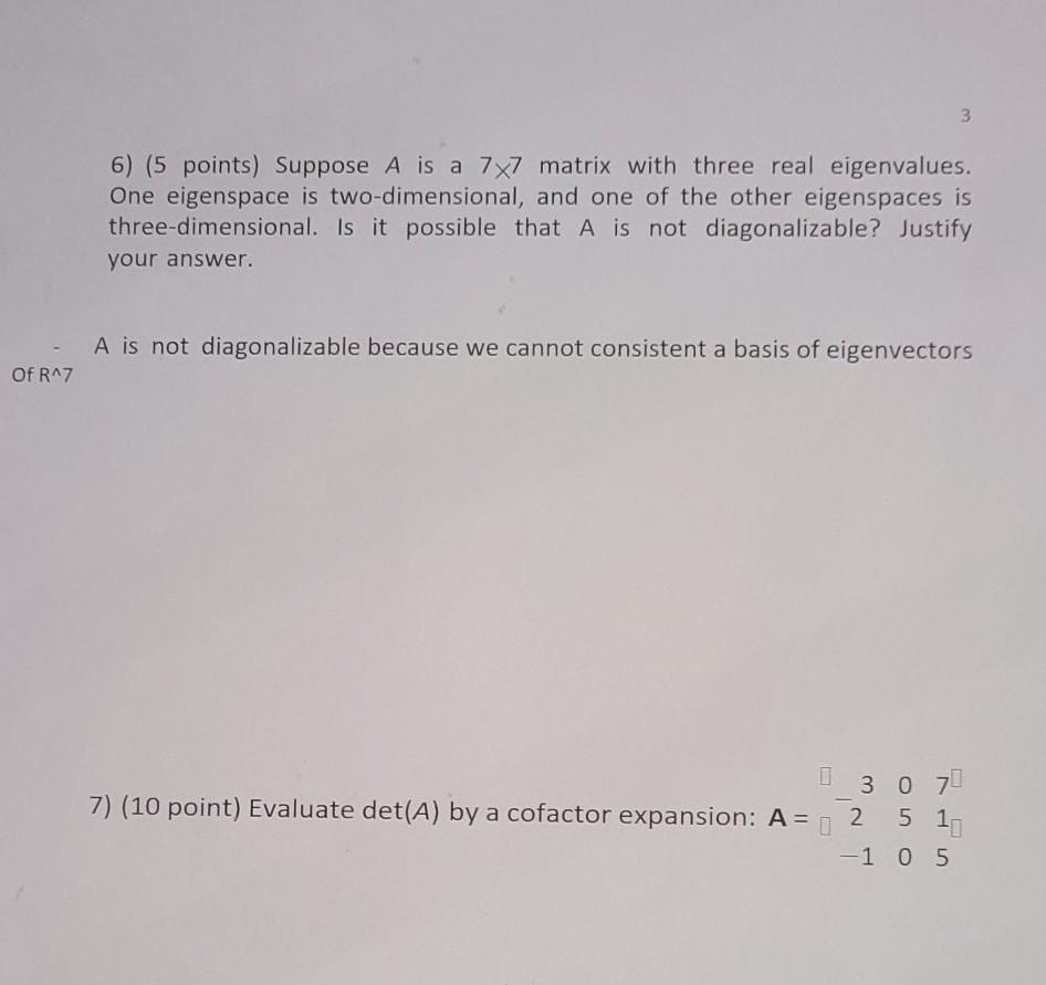 Solved 3 6) (5 points) Suppose A is a 7x7 matrix with three | Chegg.com