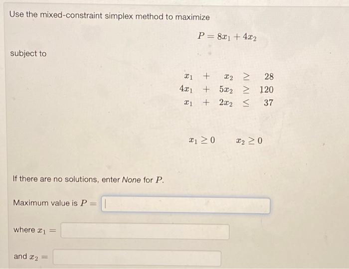 Solved Use the mixed-constraint simplex method to maximize | Chegg.com