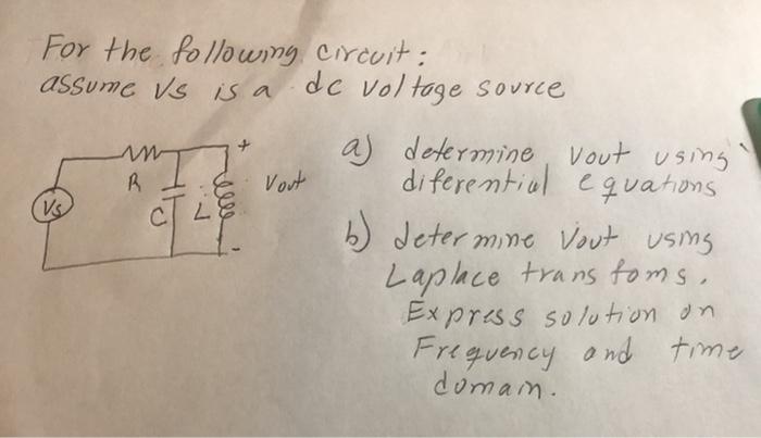 Solved Vout (vs For the following circuit: assume vs is a de | Chegg.com