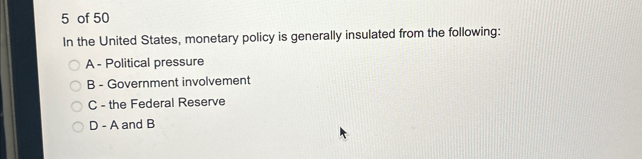 Solved 5 ﻿of 50In the United States, monetary policy is | Chegg.com