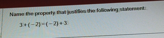 Solved Name the property that justifies the following | Chegg.com