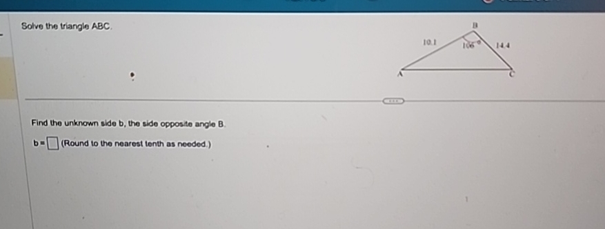 Solved Solve the triangle ABC.Find the unknown side b, ﻿the | Chegg.com