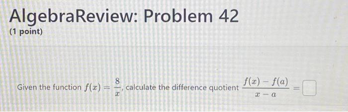 Solved AlgebraReview: Problem 42 (1 point) Given the | Chegg.com