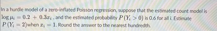 Solved In a hurdle model of a zero-inflated Poisson | Chegg.com