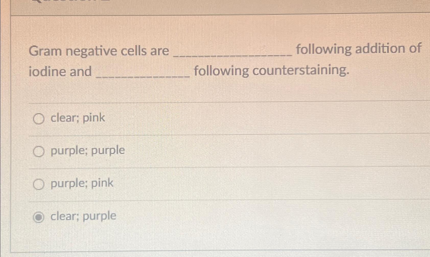Solved Gram negative cells are following addition of iodine | Chegg.com