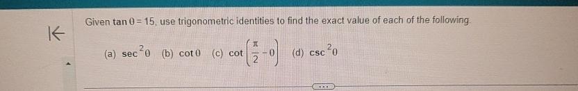 Solved Given tan\\\\theta =15, use trigonometric identities | Chegg.com