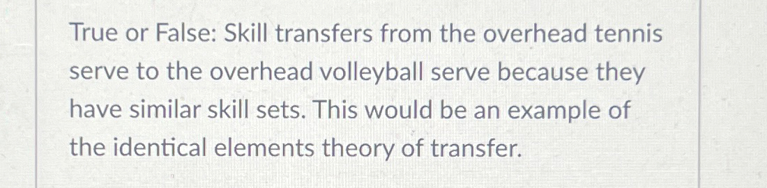 Solved True or False: Skill transfers from the overhead | Chegg.com