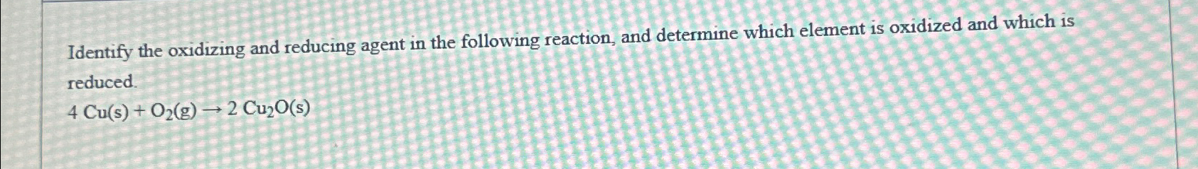 Solved Identify the oxidizing and reducing agent in the | Chegg.com