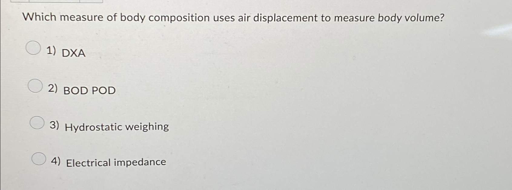 Solved Which measure of body composition uses air | Chegg.com