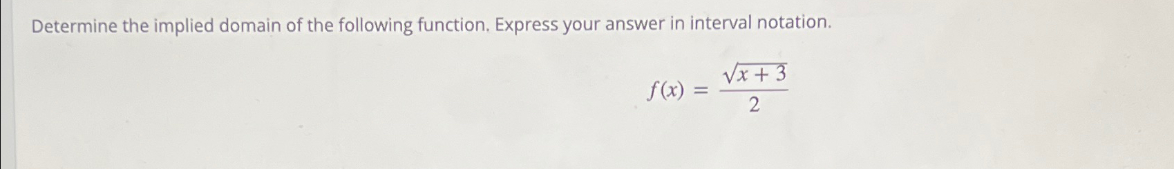 Solved Determine the implied domain of the following | Chegg.com