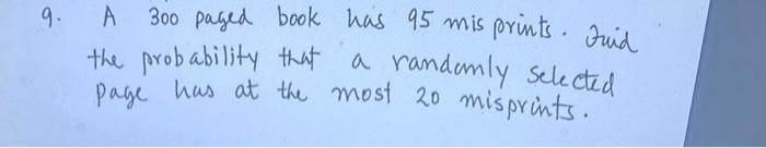Solved 9. A 300 paged book has 95 mis prints. Ouid the | Chegg.com