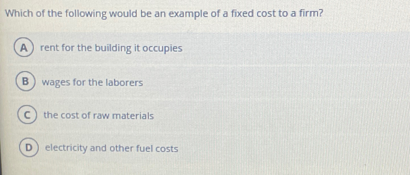 Solved Which of the following would be an example of a fixed | Chegg.com