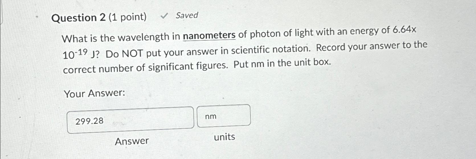 Solved Question 2 (1 ﻿point) ﻿SavedWhat is the wavelength | Chegg.com