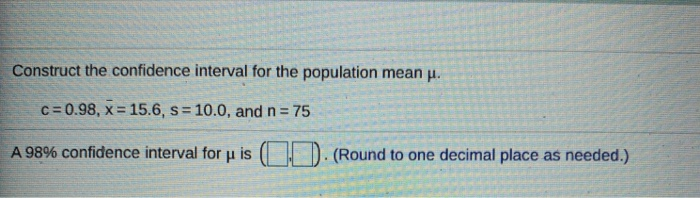 Solved construct the confidence interval for the population | Chegg.com