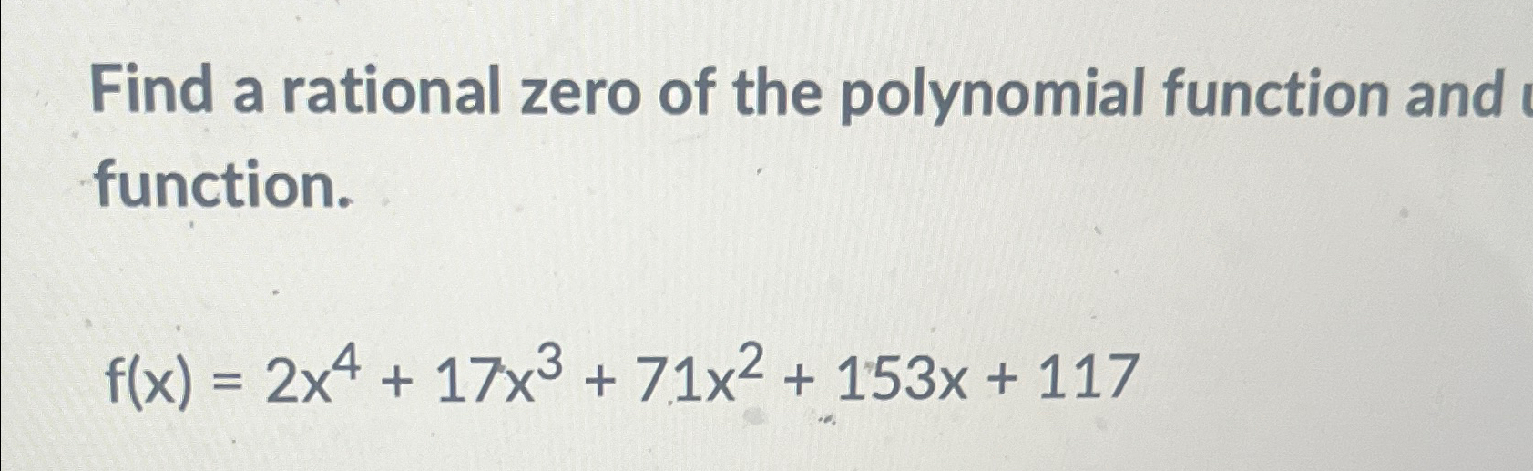 Solved Find a rational zero of the polynomial function and | Chegg.com
