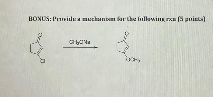 Solved BONUS: Provide a mechanism for the following rxn (5 | Chegg.com