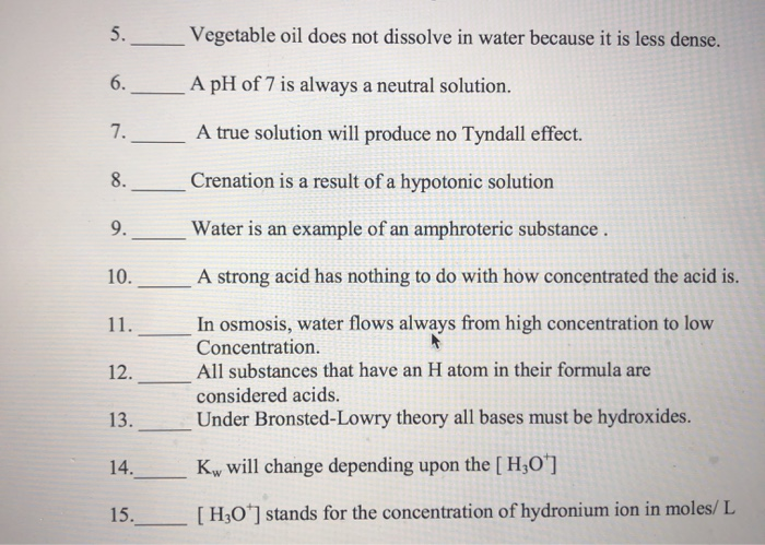 Solved 5. ___ Vegetable oil does not dissolve in water | Chegg.com