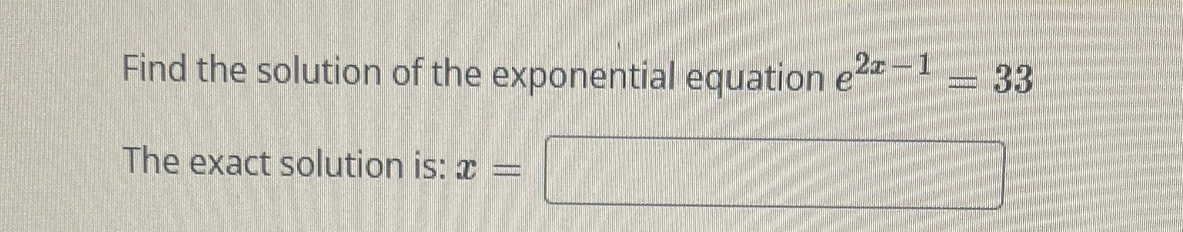 Solved Find the solution of the exponential equation | Chegg.com