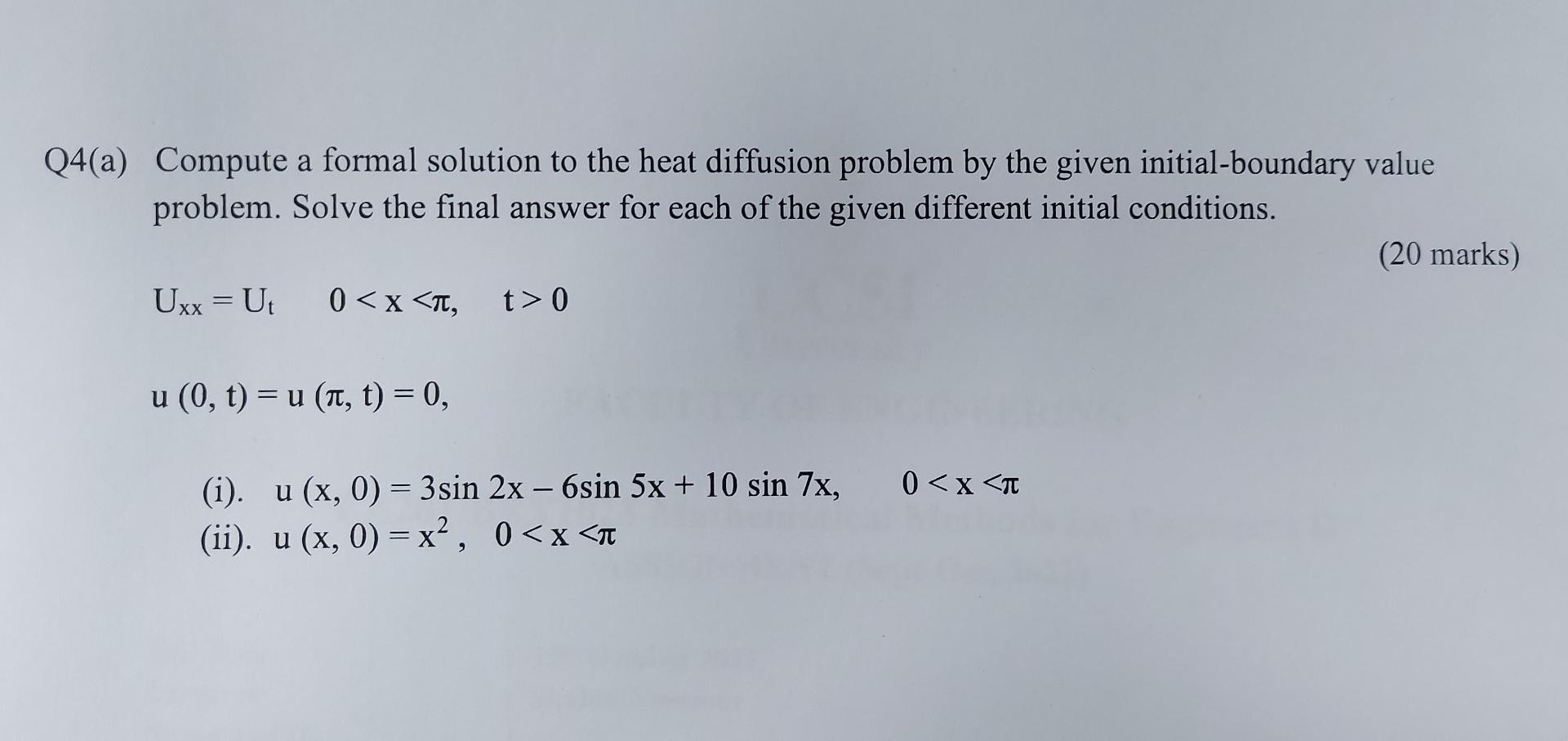 Solved Q4(a) Compute a formal solution to the heat diffusion | Chegg.com