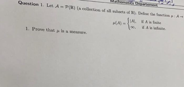 Solved Question 1. Let A=P(R) (a collection of all subsets | Chegg.com