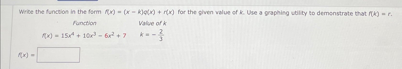 Solved Write the function in the form f(x)=(x-k)q(x)+r(x) | Chegg.com