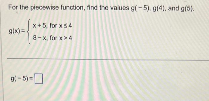 Solved For the piecewise function, find the values | Chegg.com