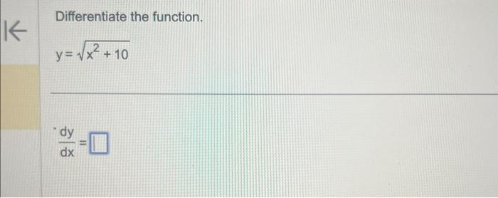 Solved Differentiate the function. y=x2+10 dxdy= | Chegg.com