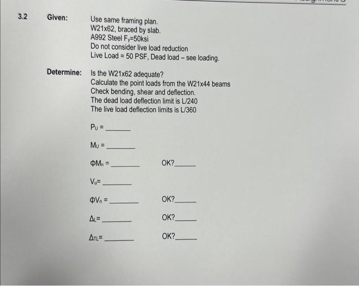 3.2 Given: Use same framing plan. W21x62, braced by | Chegg.com
