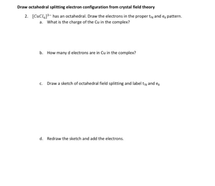 Solved Draw octahedral splitting electron configuration from | Chegg.com