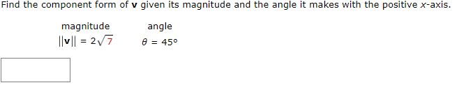 Solved Find the component form of v ﻿given its magnitude and | Chegg.com