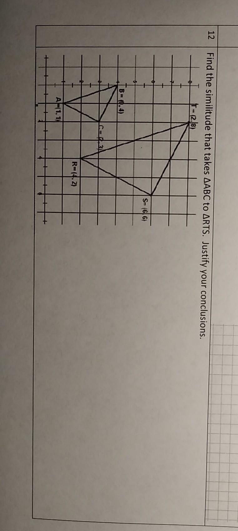 Solved 12 Find the similitude that takes AABC to ARTS. | Chegg.com