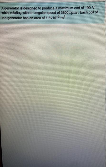 Solved A generator is designed to produce a maximum emf of | Chegg.com