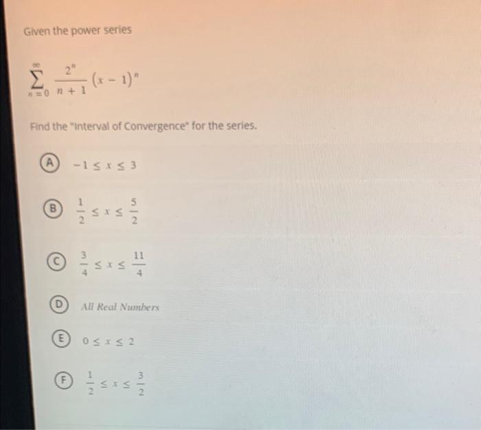 Solved Given the power series ∑n=0∞n+12n(x−1)n Find the | Chegg.com