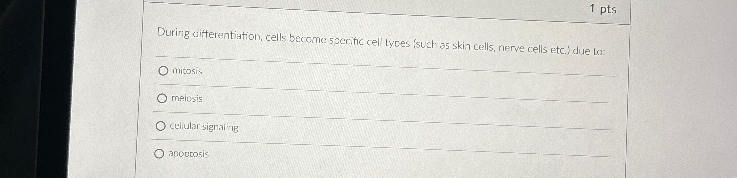 Solved 1ptsDuring differentiation, cells become specific | Chegg.com