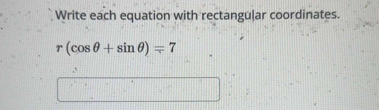 Solved Write each equation with rectangular | Chegg.com
