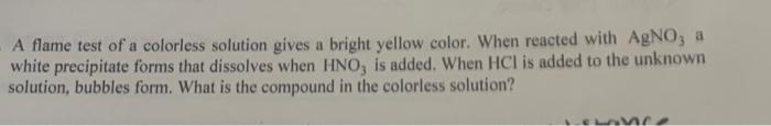 Solved A flame test of a colorless solution gives a bright | Chegg.com