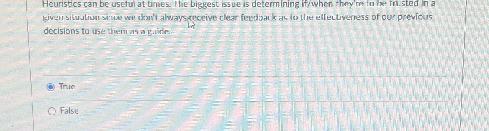 Solved Heuristics can be useful at times. The biggest issue | Chegg.com