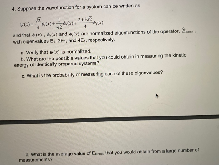 Solved 4. Suppose the wavefunction for a system can be | Chegg.com