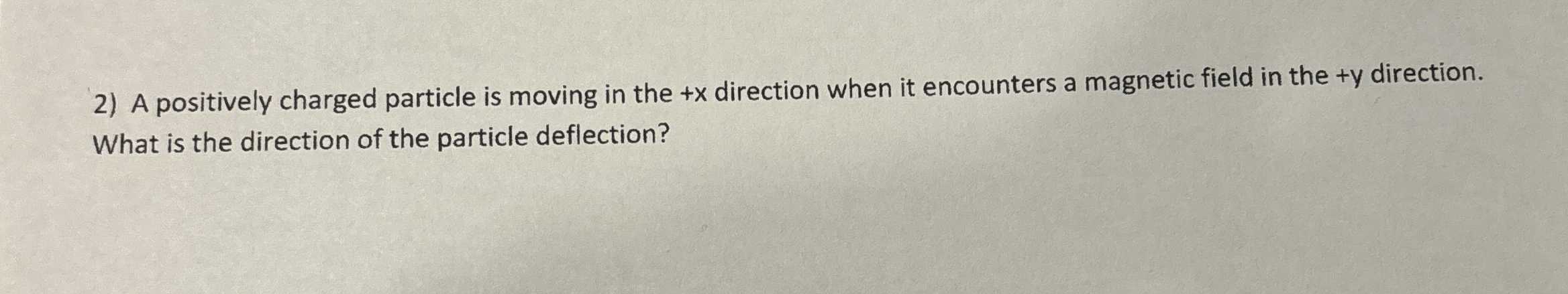 Solved A positively charged particle is moving in the +x | Chegg.com