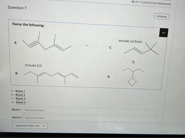 Solved Name the following: A C Include cis/trans Include E/Z | Chegg.com
