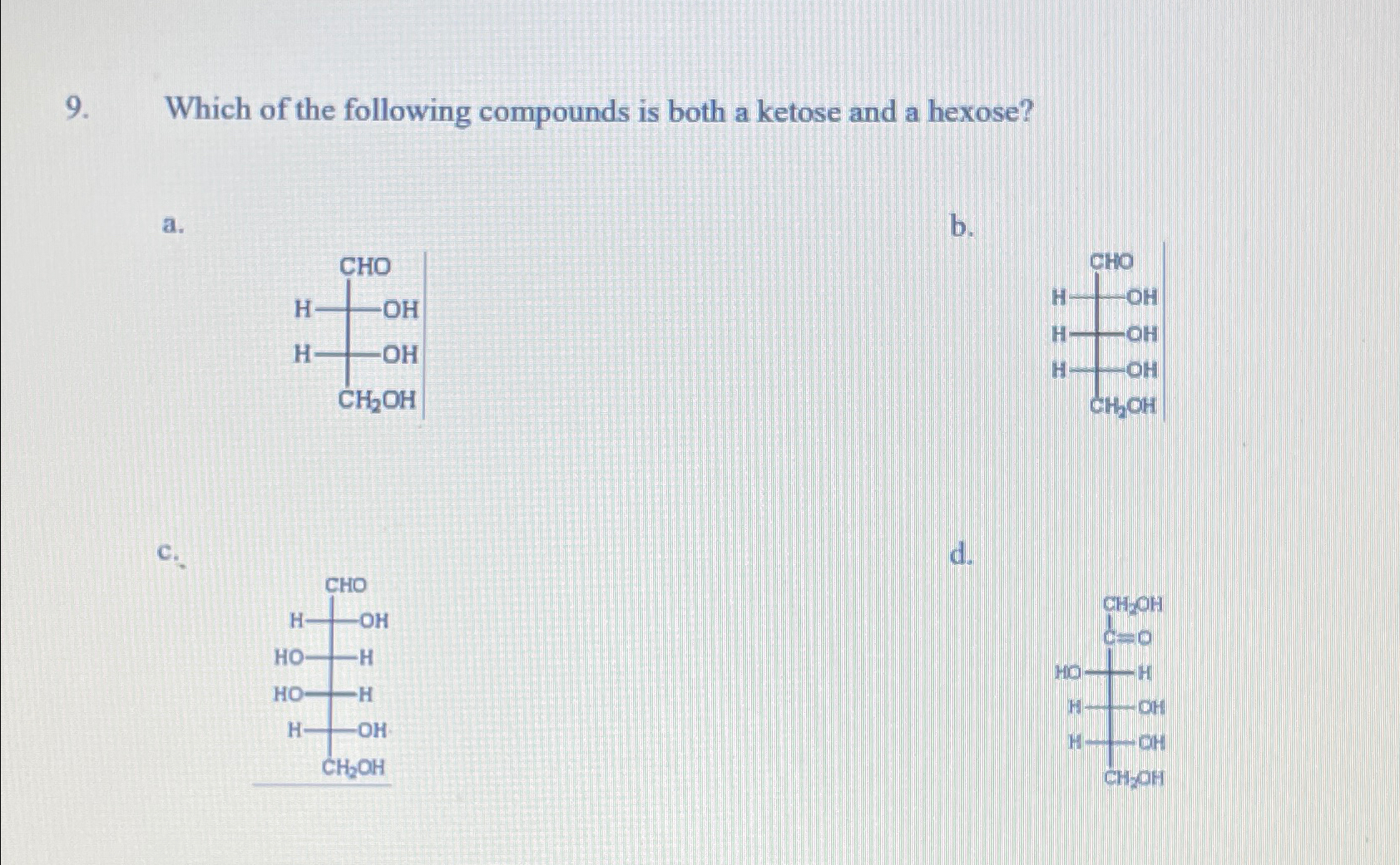 Solved Which of the following compounds is both a ketose and | Chegg.com