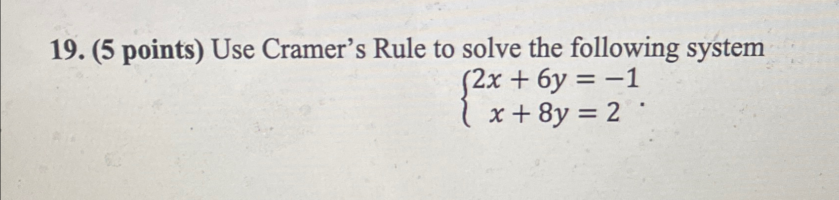 Solved (5 ﻿points) ﻿Use Cramer's Rule to solve the following | Chegg.com