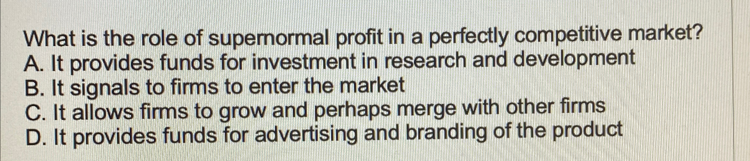 Solved What is the role of supernormal profit in a perfectly | Chegg.com