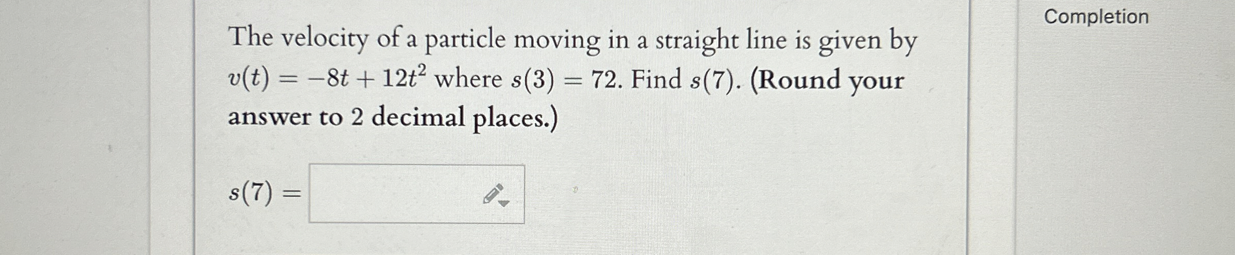 Solved The velocity of a particle moving in a straight line | Chegg.com