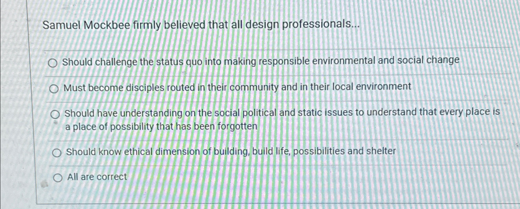 Solved Samuel Mockbee firmly believed that all design | Chegg.com