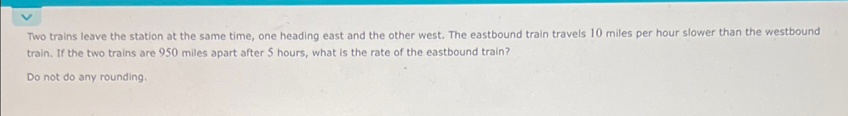 Solved Two trains leave the station at the same time, one | Chegg.com