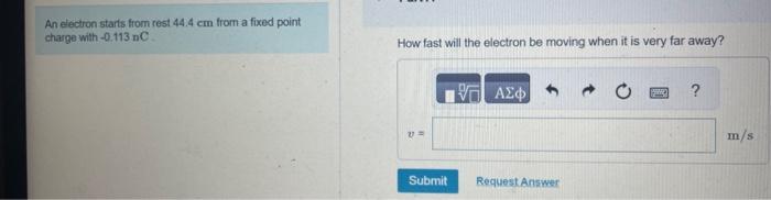 Solved An electron starts from rest 44.4 cm from a fixed | Chegg.com