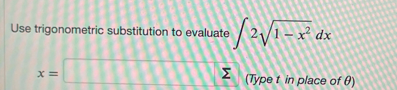 Solved Use trigonometric substitution to evaluate | Chegg.com
