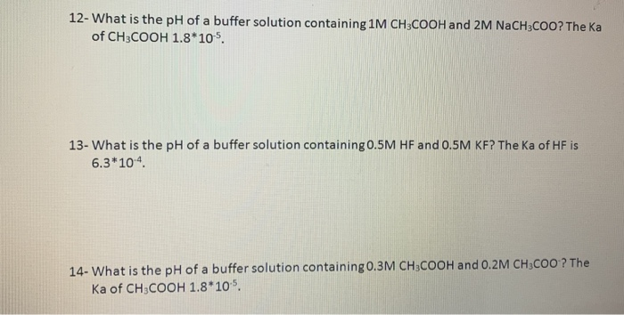 Solved 12- What is the pH of a buffer solution containing 1M | Chegg.com