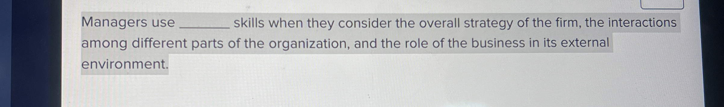 Solved Managers use ﻿skills when they consider the overall | Chegg.com